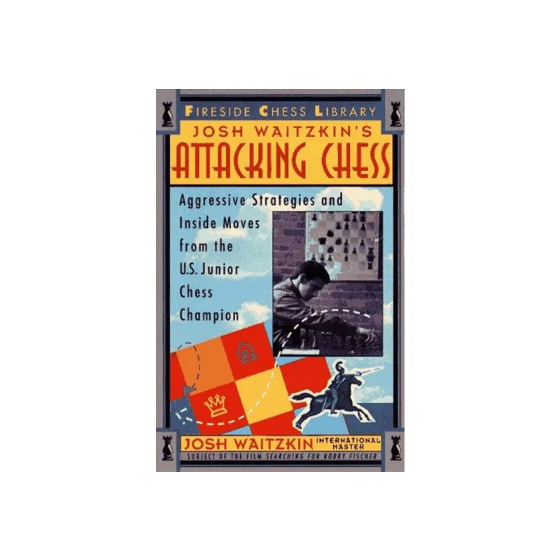 Josh Waitzkin's Attacking Chess